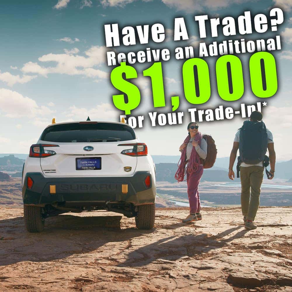 $1,000 Trade In Bonus Toward A New Subaru | Twin Falls Subaru