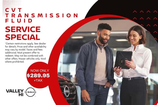 CVT Transmission Fluid Service | Valley Hi Nissan